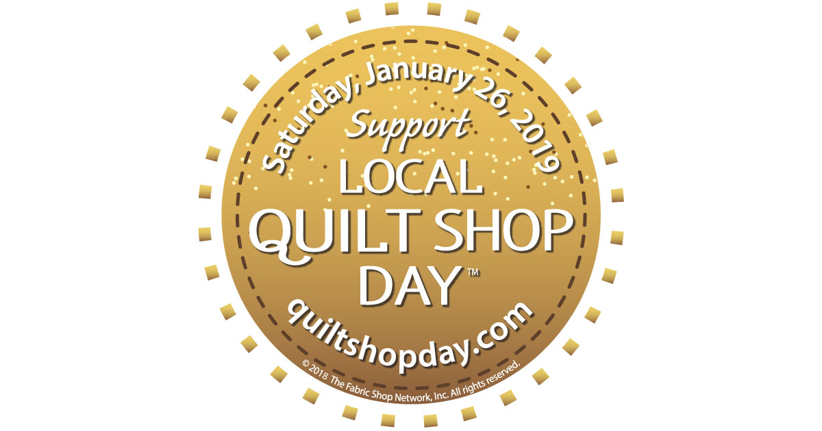 Local Quilt Shop Day - Fabric Shoppers Unite!